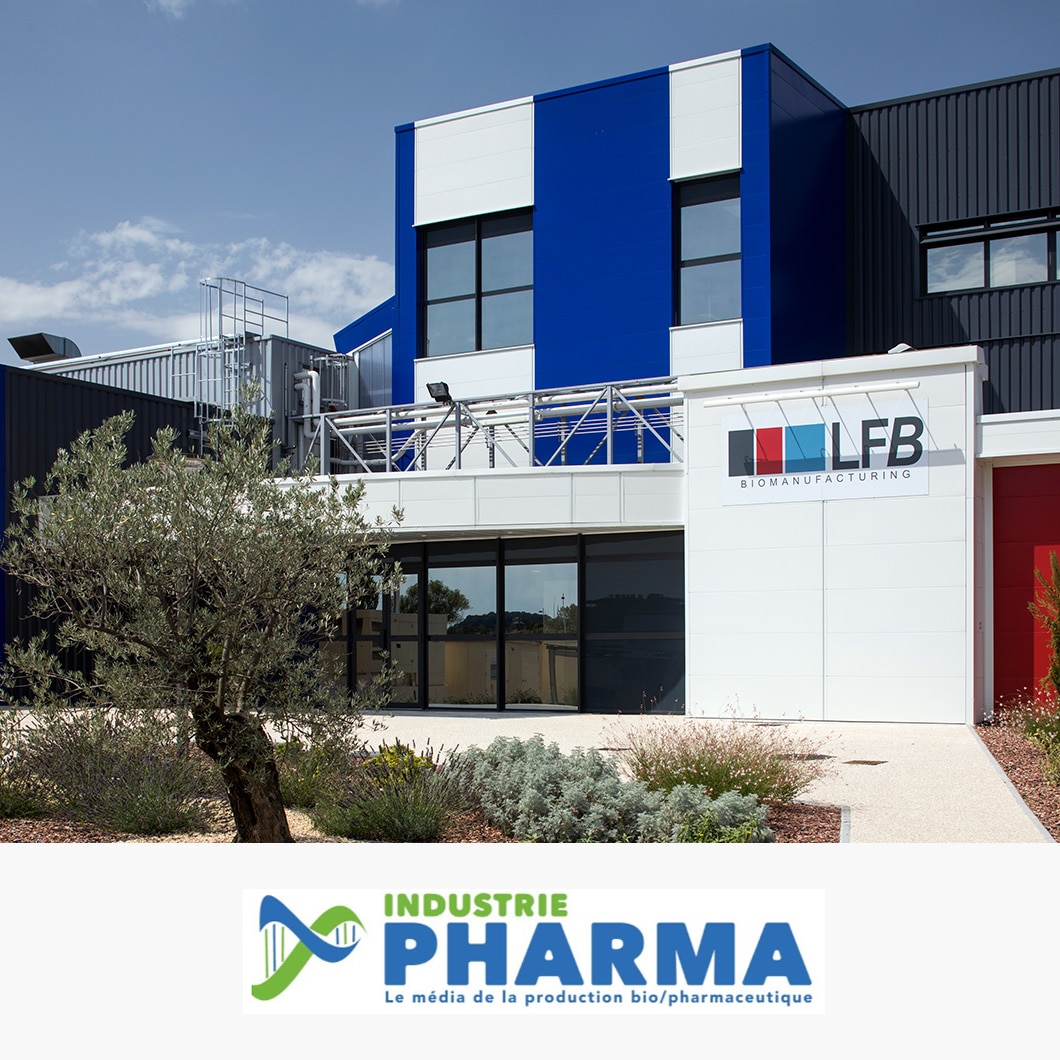 Immersion au cœur du site LFB Biomanufacturing d’Alès avec Industrie ...